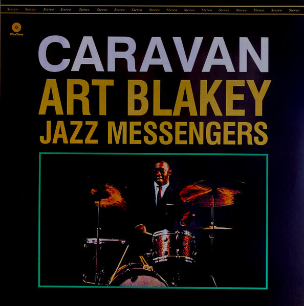Виниловая пластинка ART BLAKEY & THE JAZZ MESSENGERS "Caravan" (WAXTIME ...